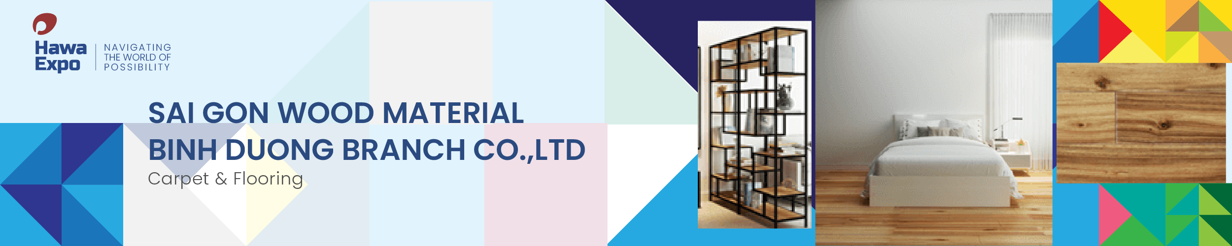 Hope Fairs | SAI GON WOOD MATERIAL BINH DUONG BRANCH CO.,LTD